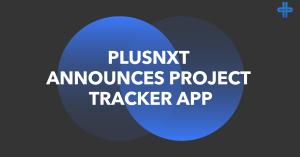 PLUSnxt Announces Project Tracker App Compatibility for RelativityOne - AFV NEWS